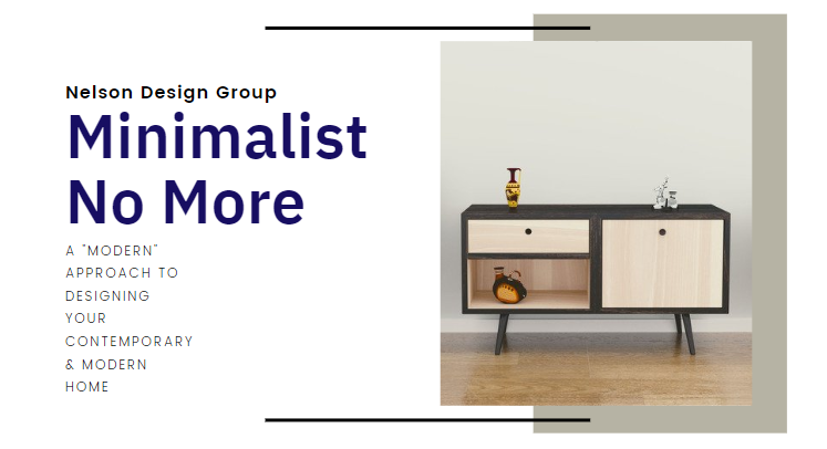Minimalist No More – Nelson Design Group