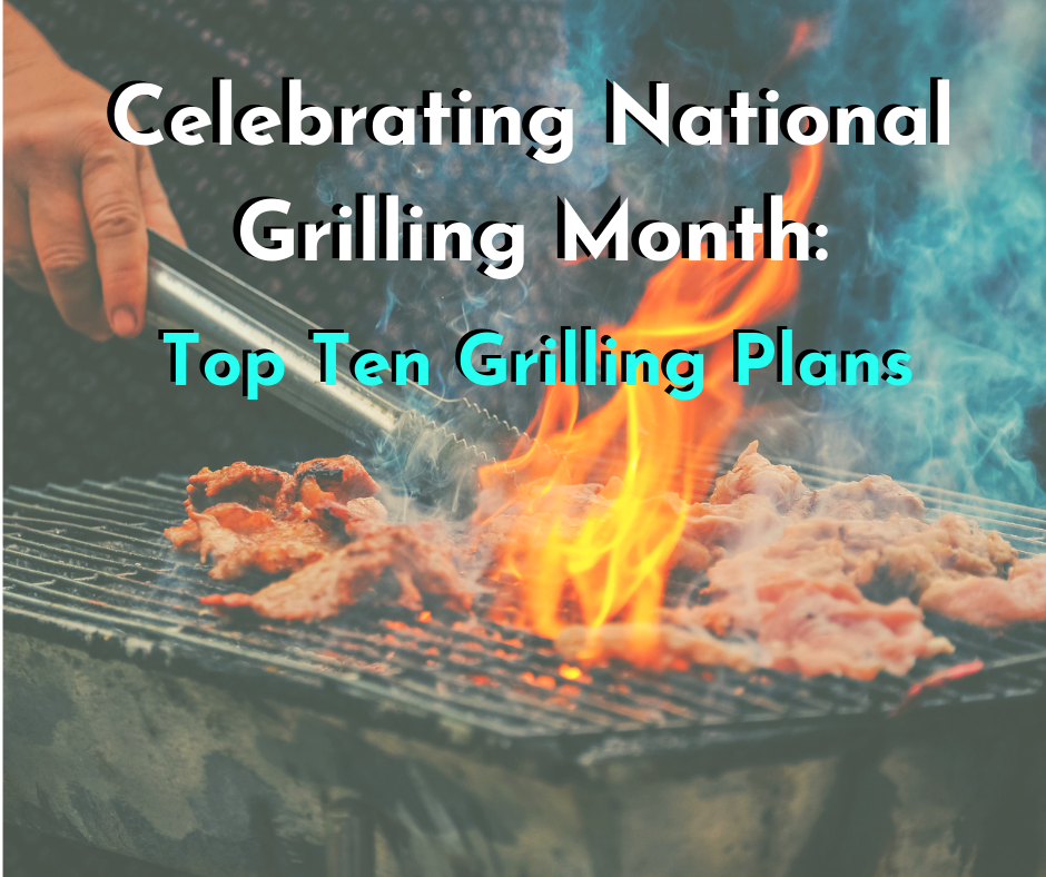 Celebrating National Grilling Month: Top Ten Grilling Plans – Nelson ...