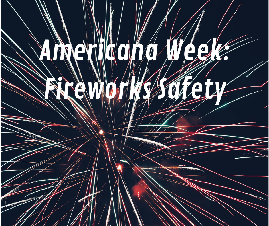 Americana Week: Fireworks Safety – Nelson Design Group